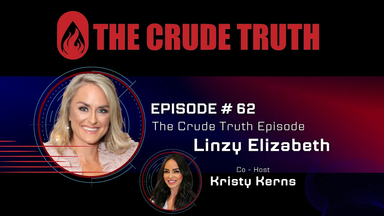 THE CRUDE TRUTH Ep. 62 Linzy Elizabeth CEO Coach w/ Co-Host Kristy ...